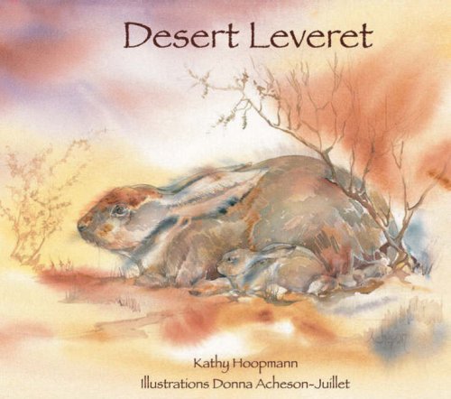 Desert Leveret: Kathy Hoopmann, Donna Acheson-Juillet, Kathy Hoopman ...