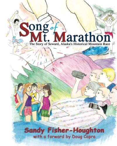 Song of Mt. Marathon: The Story of Seward, Alaska's Historical Mountain ...