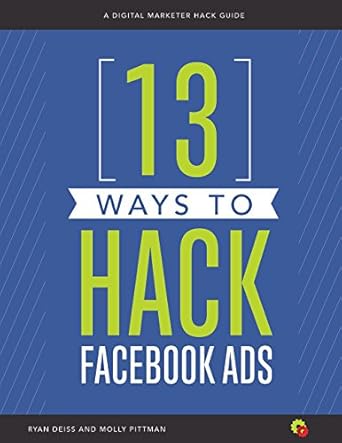 Amazon.com: 13 Ways to Hack Facebook Ads: A Digital Marketer Hack Guide ...