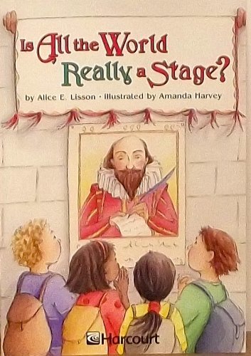 Is the World Really a Stage? Below-level Grade 5: Harcourt School ...