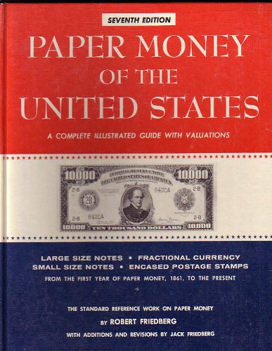 Paper Money of the United States Seventh Edition: Robert Friedberg ...