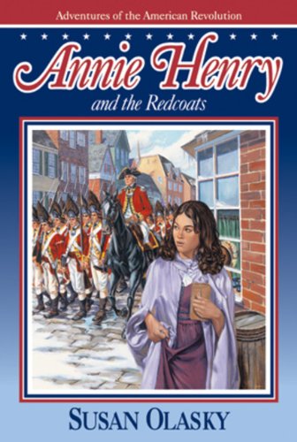 Annie Henry and the Redcoats (Adventures of the American Revolution ...