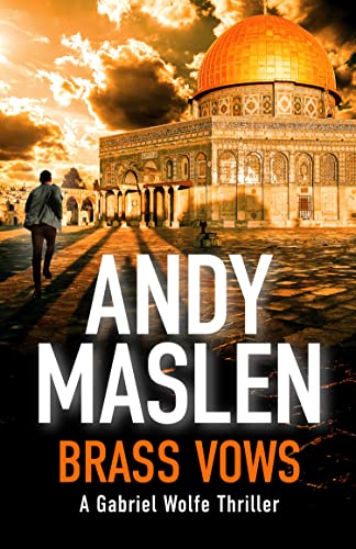 Brass Vows (The Gabriel Wolfe Thrillers Book 13) eBook : Maslen, Andy ...