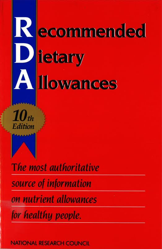 Recommended Dietary Allowances: 10th Edition (DIETARY REFERENCE INTAKES ...