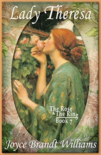 Lady Theresa (The Rose & The Ring Book 7) eBook : Williams, Joyce ...