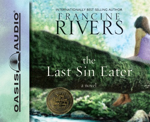 The Last Sin Eater: Rivers, Francine, Lustrea, Anita: 9781598592306: Amazon.com: Books
