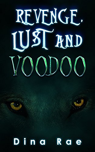 Amazon.com: Revenge, Lust and Voodoo eBook : Rae, Dina: Books