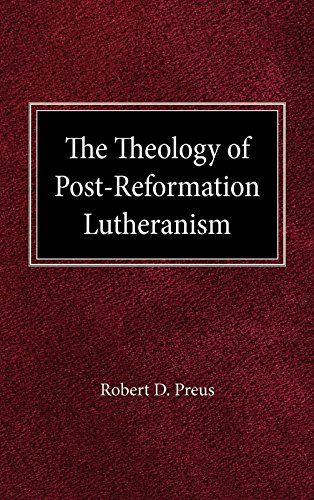 The Theology of Post-Reformation Lutheranism: Volume I - Kindle edition ...