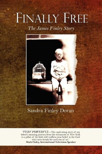 Finally Free: Doran, Sandra Finley, Slongwhite, Dale Finley, Rice ...