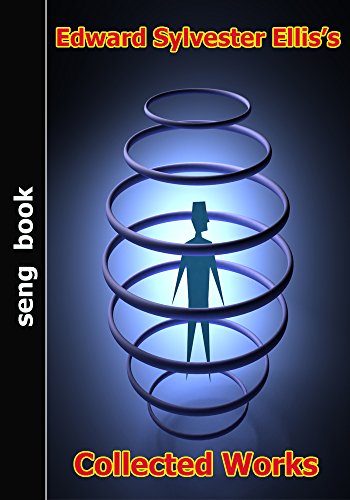 Edward Sylvester Ellis’s Collected Works - Kindle edition by Sylvester ...