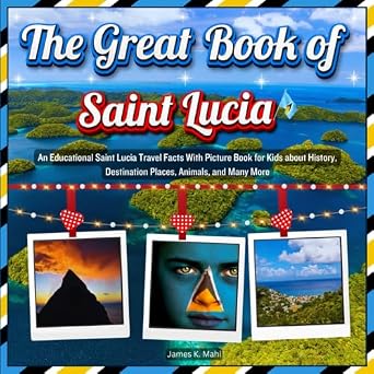 The Great Book of Saint Lucia: An Educational Saint Lucia Travel Facts ...