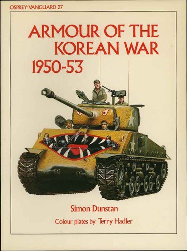 Armour of the Korean War 1950-53. Osprey Vanguard Series No 27.: Simon ...