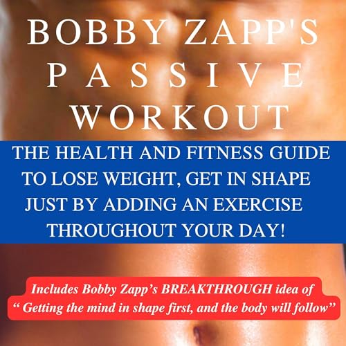 Amazon.com: Bobby Zapp's Passive Workout: The Health and Fitness Guide ...