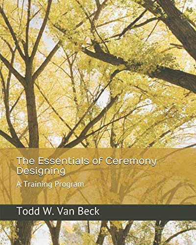The Essentials of Ceremony Designing: A Training Program: Van Beck ...