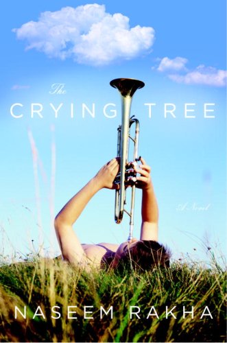 The Crying Tree: A Novel: Rakha, Naseem: 9780767931403: Amazon.com: Books