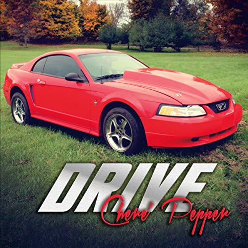 Amazon.com: Drive : Chere' Pepper: Digital Music
