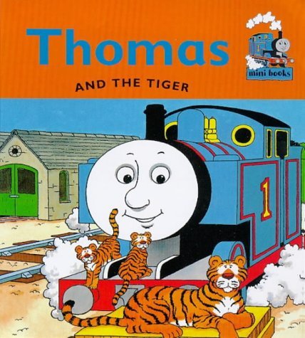 Thomas and the Tiger: a Thomas Mini Book (Thomas the Tank Engine ...