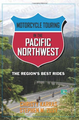 Motorcycle Touring in the Pacific Northwest: The Region's Best Rides ...