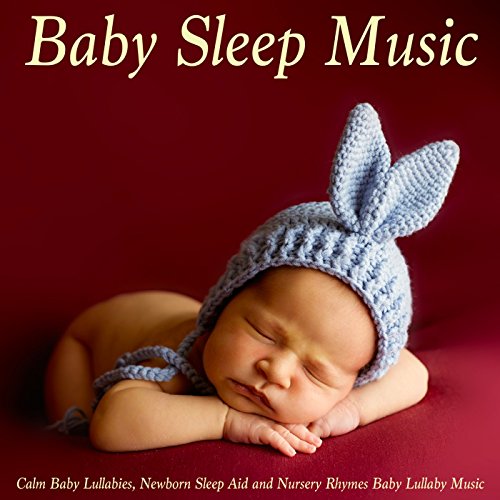 Play Baby Sleep Music, Calm Baby Lullabies, Newborn Sleep Aid and ...