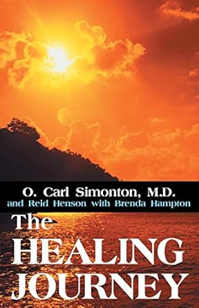 The Healing Journey: Simonton, O. Carl, Hampton, Brenda, Henson, Reid ...
