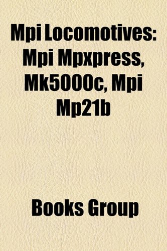 Mpi Locomotives: Mpi Mpxpress, Mk5000c, Mpi Mp21b : Amazon.in: Books