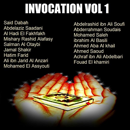 invocation Vol 1 (Quran) de Said Dabah, Abdelaziz Saadani, Al Hadi El Fakhfakh, Mishary Rashid ...