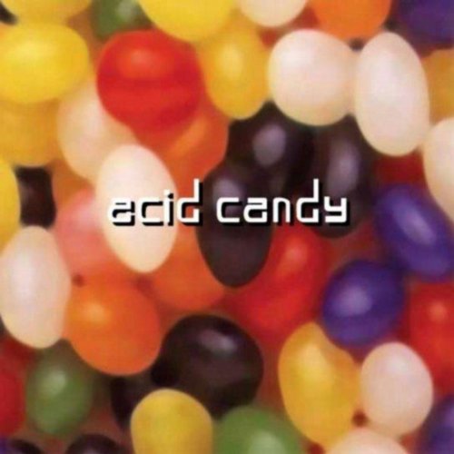 Riproduci Acid Candy di Acid Candy su Amazon Music