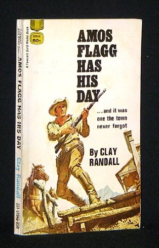 Amos Flagg Has His Day: Randall, Clay: Amazon.com: Books