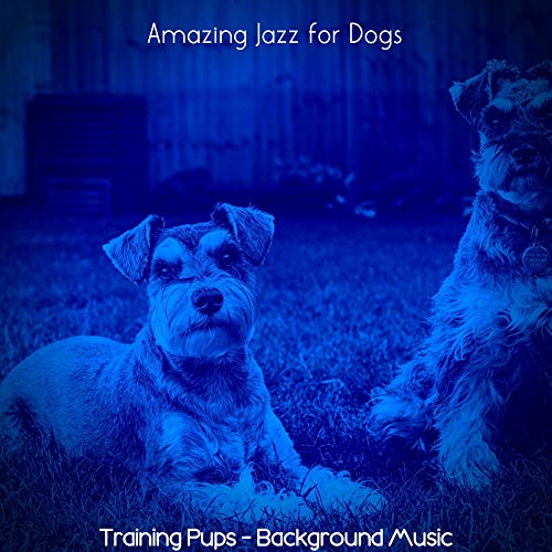 Amazon Music UnlimitedでAmazing Jazz for DogsのTraining Pups - Background ...
