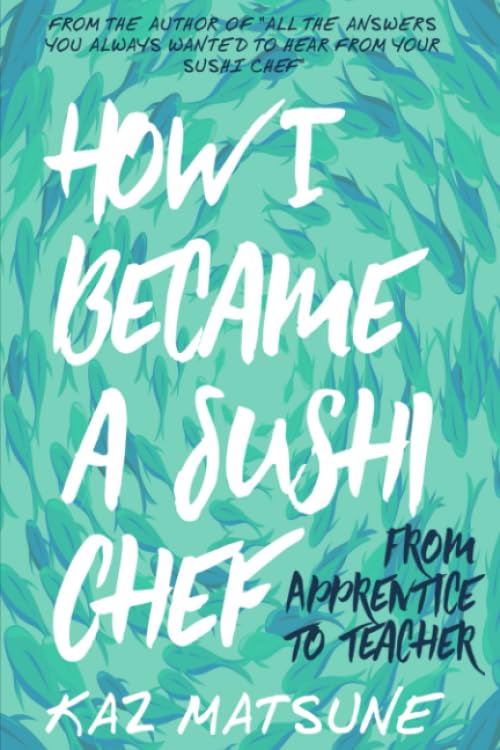 Amazon.com: How I became a sushi chef: From apprentice to teacher ...
