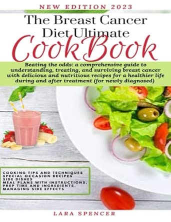 THE BREAST CANCER DIET ULTIMATE COOKBOOK: Beating the odds: a ...