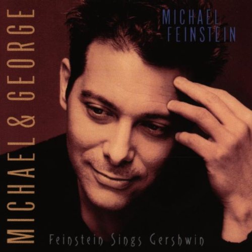 Michael Feinstein - Michael & George (Feinstein Sings Gershwin ...
