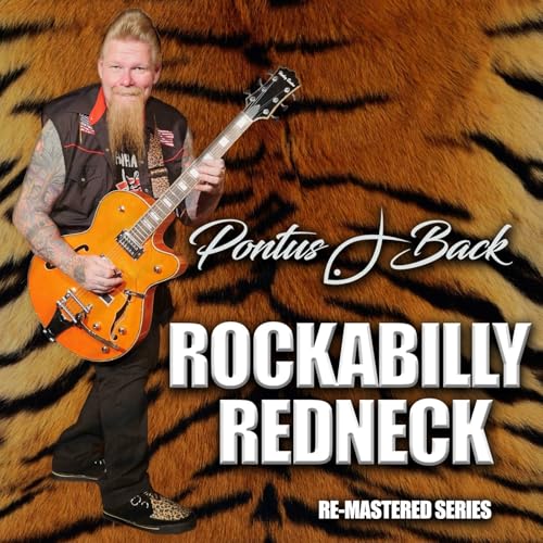 Amazon.com: Rockabilly Redneck - Re-mastered series : Pontus J Back ...