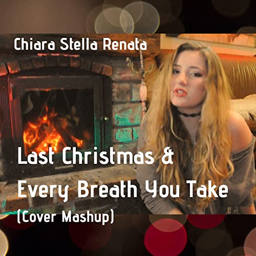 Last Christmas & Every Breath You Take (Cover Mashup) von Chiara Stella Renata auf Amazon Music ...