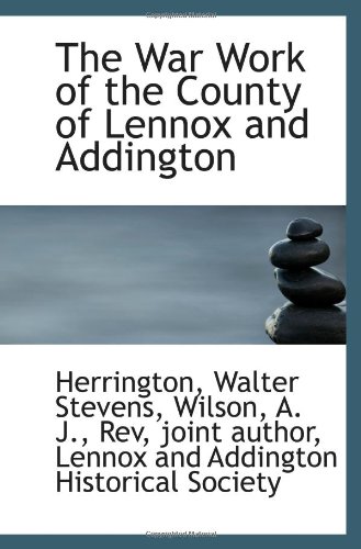 Amazon.com: The War Work of the County of Lennox and Addington ...