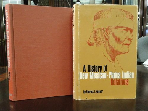 A History of New Mexican-Plains Indian Relations,: Keener, Charles ...