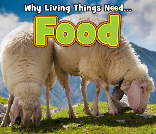 Why Living Things Need- Food: Daniel Nunn: 9781406233728: Amazon.com: Books