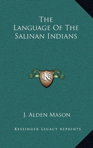 The Language Of The Salinan Indians: Mason, J. Alden: 9781163356883 ...