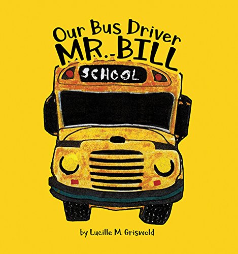 Our Bus Driver - Mr. Bill - Kindle edition by Griswold, Lucille ...