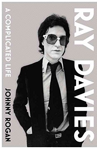 By Johnny Rogan - Ray Davies: A Complicated Life (2015-05-19 ...