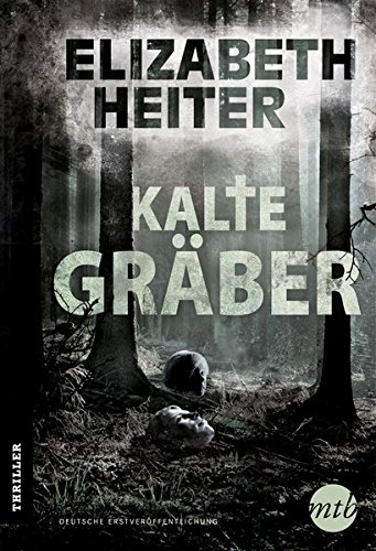 Kalte Gräber (MIRA THRILLER) : Heiter, Elizabeth, Senn, Ivonne: Amazon ...