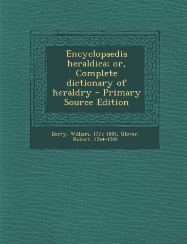『Encyclopaedia Heraldica; Or, Complete Dictionary of Heraldry - 読書メーター