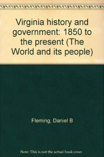 Virginia history and government: 1850 to the present (The World and its ...
