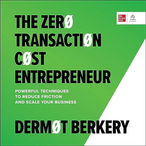 Amazon.com: The Zero Transaction Cost Entrepreneur: Powerful Techniques ...