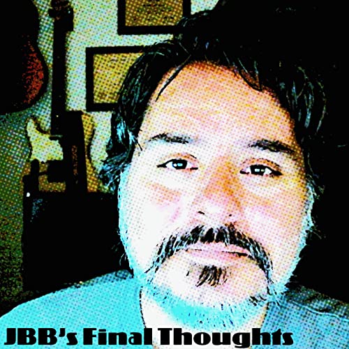 JBB's Final Thoughts : Joe Bustillos: Amazon.com.au: Audible Books ...
