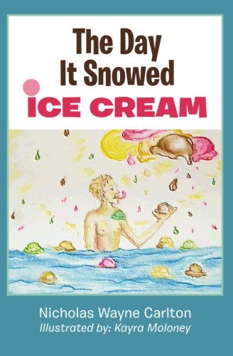 Amazon.com: The Day It Snowed Ice Cream: 9781439237427: Carlton ...