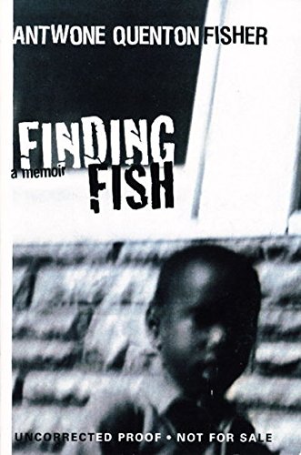 Finding Fish: Antwone Quenton Fisher: 9780688176990: Amazon.com: Books