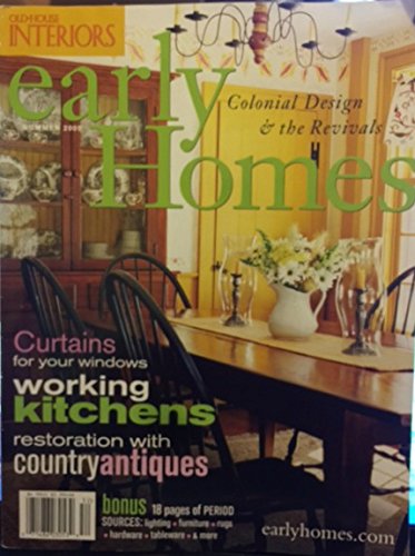 OLD-HOUSE INTERIORS EARLY HOMES magazine Summer 2005 (An annual focus ...
