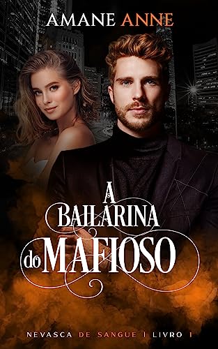 A Bailarina do Mafioso (Nevasca de Sangue Livro 1) eBook : Anne, Amane: Amazon.com.br: Loja Kindle