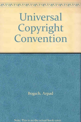 Universal Copyright Convention: Bogsch, Arpad: Amazon.com: Books